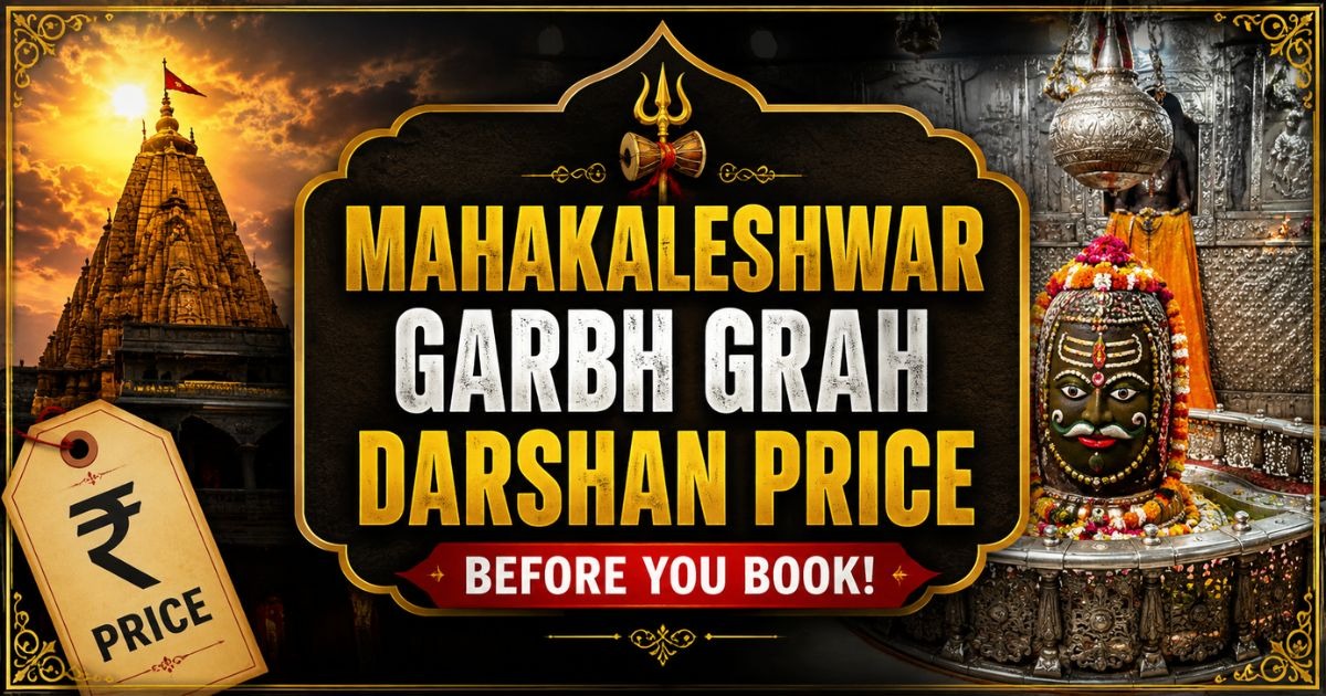 Mahakaleshwar Garbh Grah Darshan Price Before You Book!
